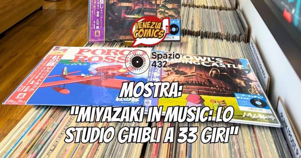 Mostra: “Miyazaki in music: lo studio Ghibli a 33 giri”